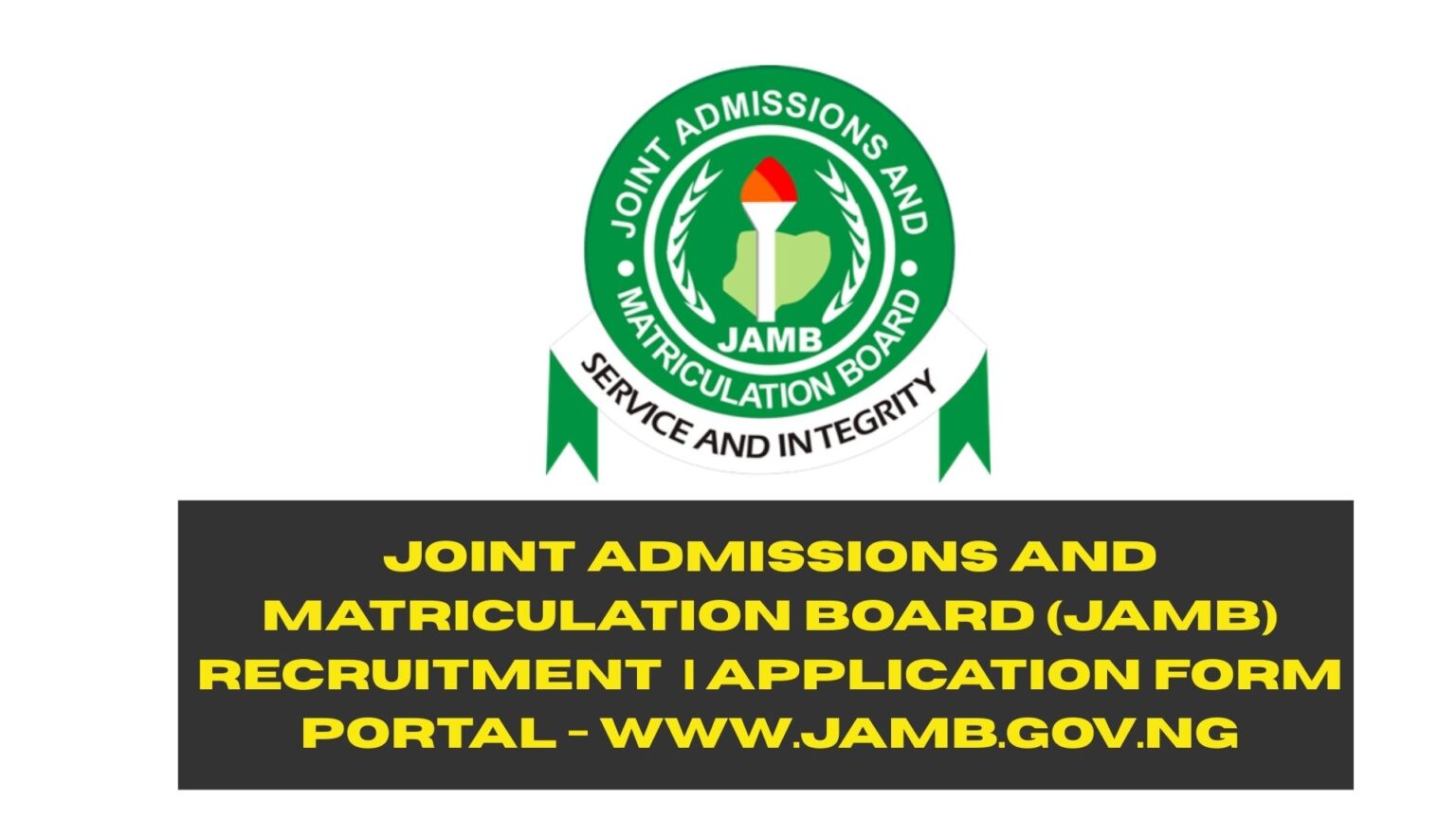 Joint Admissions and Matriculation Board (JAMB) Recruitment 2025/2026 ...